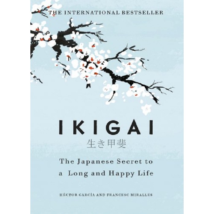 Ikigai The Japanese Secret To A Long And Happy Life Isbn 9781786330895