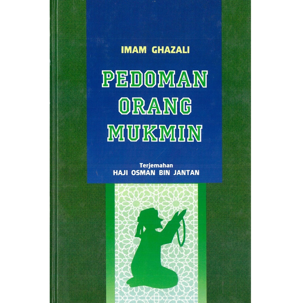 Pedoman Orang Mukmin oleh Imam Al-Ghazali terjemahan Hj Osman Bin ...