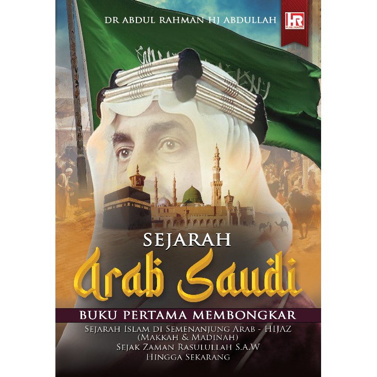 SEJARAH ARAB SAUDI : SEJARAH ISLAM DI SEMENANJUNG ARAB - HIJJAZ ... SEJARAH ARAB SAUDI : SEJARAH ISLAM DI SEMENANJUNG ARAB - HIJJAZ ...