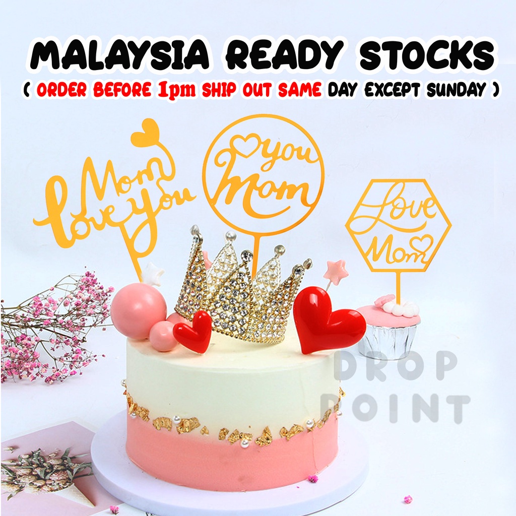 I LOVE MOM Gold Acrylic Cake Topper Mother Day Happy Birthday Hari Ibu ...