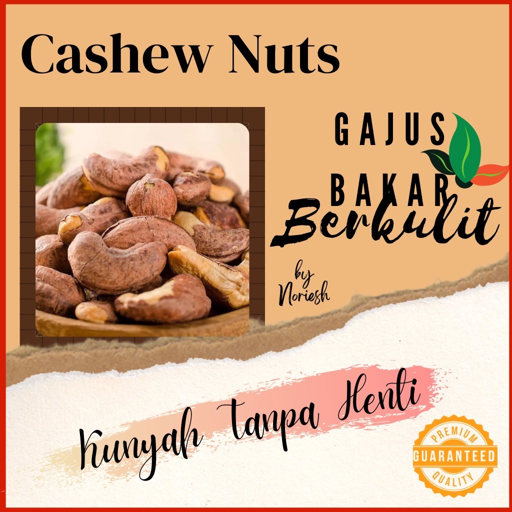 Roasted Cashew Nut | Gajus Bakar Berkulit | Gajus Asli | Gajus Rangup ...