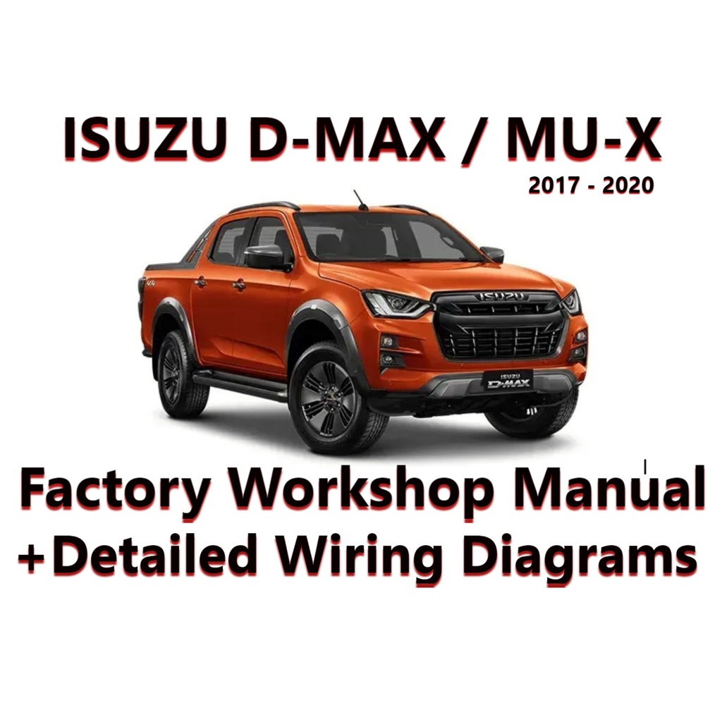 Isuzu MU-X MUX / D-Max DMAX UC 2017 - 2020 Factory Workshop Manual ...