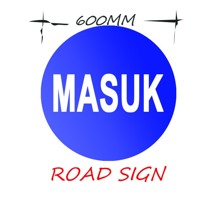 MASUK SIGN, JKR MASUK SIGN, ENTER ROAD SIGN, PAPAN TANDA MASUK JKR ...