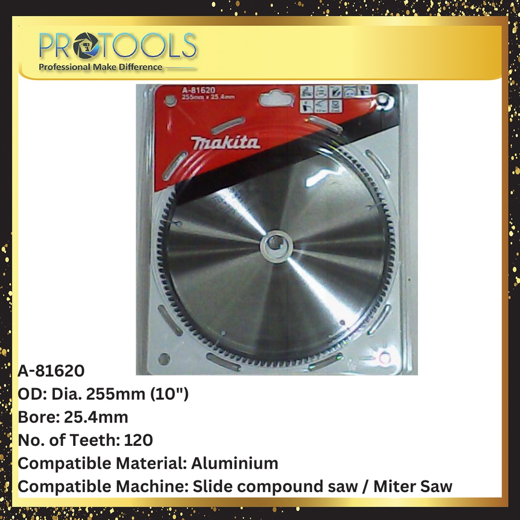 MAKITA TCT SAW BLADE A-81620 | (10") 255 X 25.4MM X 120T | ALUMINIUM | SLIDE COMPOUND SAW ...