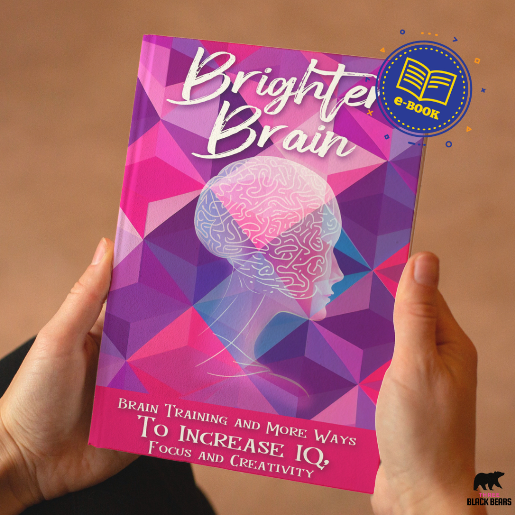 [E-Book] Brighter Brain - Brain Training And More Ways To Increase IQ, Focus and Creativity ...