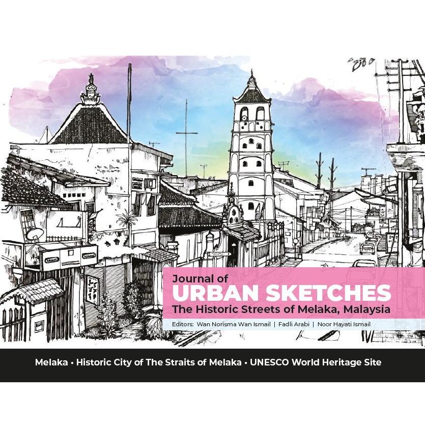 JOURNAL OF URBAN SKETCHES THE HISTORIC STREETS OF MELAKA,MALAYSIA ...
