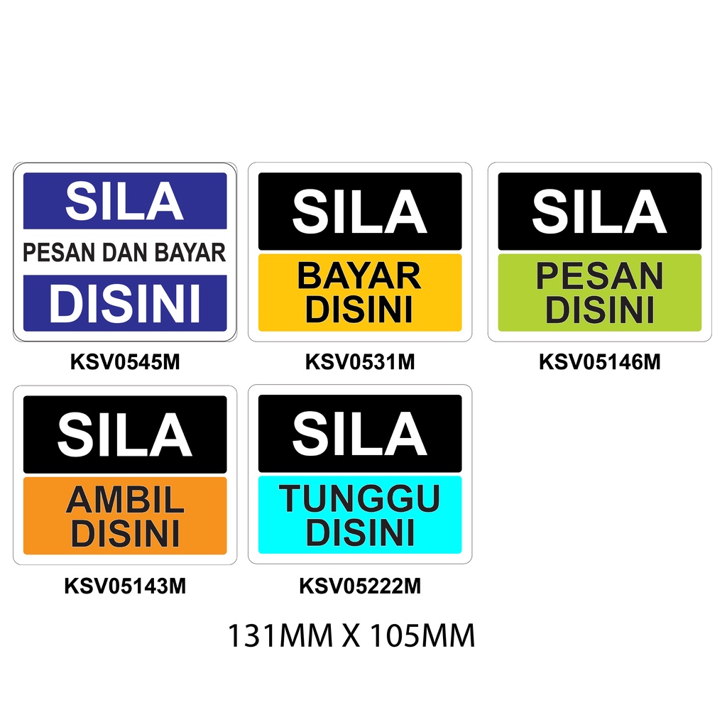 SILA BAYAR DISINI, SILA PESAN DISINI, SILA TUNGGU DISINI, SILA AMBIL ...