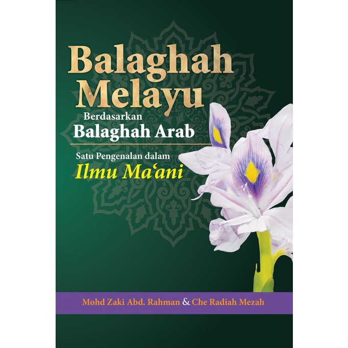 Balaghah Melayu berdasarkan Balaghah Arab: Satu Pengenalan dalam Ilmu ...