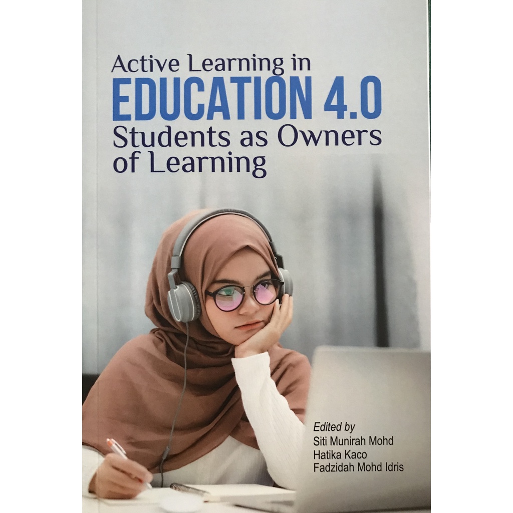 Active Learning Education 4.0 : Students as Owners of Learning | Siti Munirah Mohd et al. (Buku ...