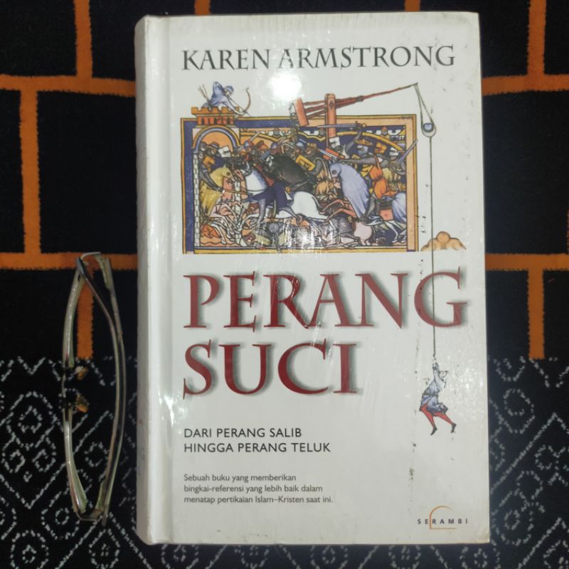 PERANG SUCI : DARI PERANG SALIB HINGGA PERANG TELUK (KAREN ARMSTRONG ...