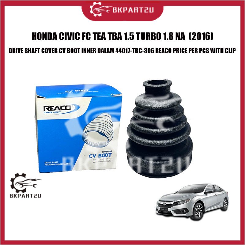 HONDA CIVIC FC TEA TBA 1.5 TURBO 1.8 NA (2016) DRIVE SHAFT COVER CV BOOT INNER DALAM 44017-TBC ...