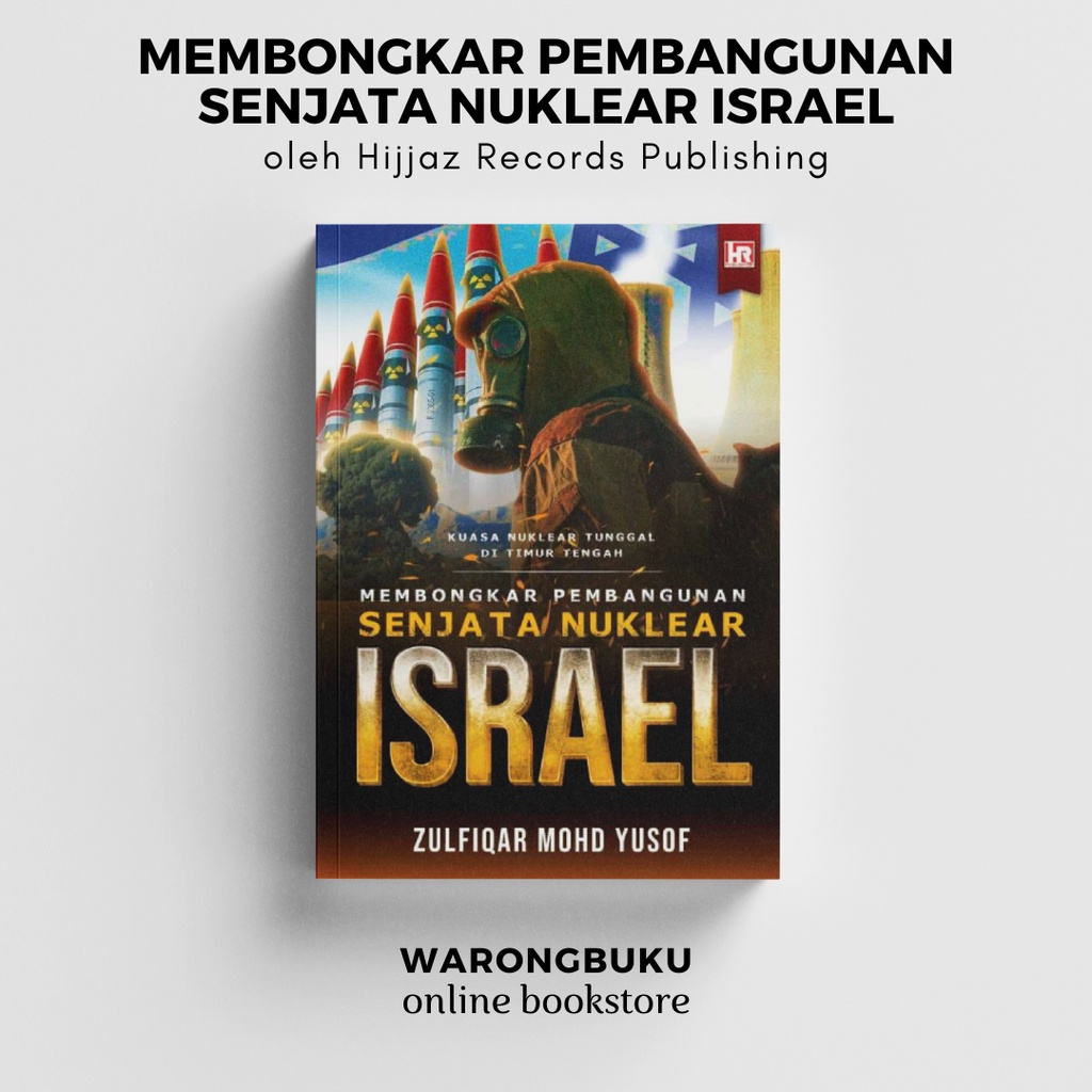 Hijjaz Records Publishing - Membongkar Pembangunan Senjata Nuklear ...
