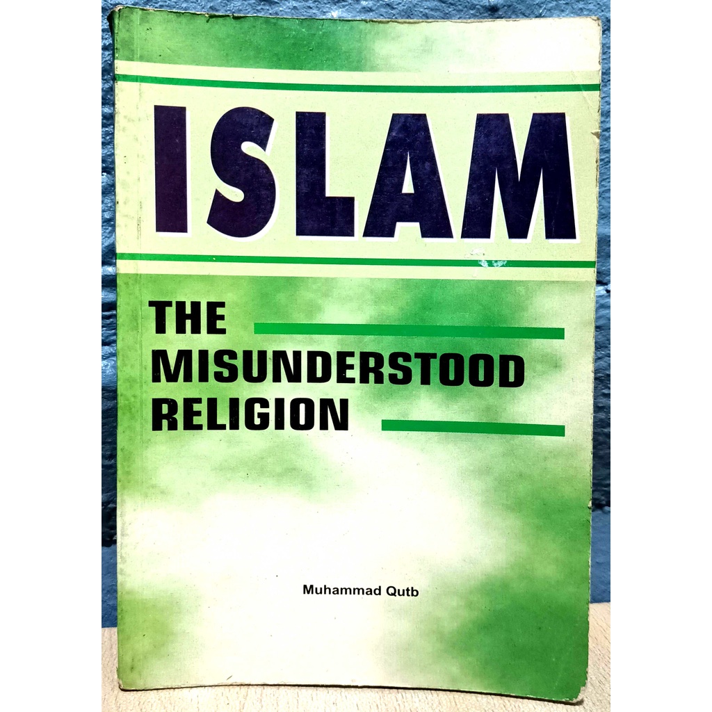 MUHAMMAD QUTB: Islam The Misunderstood Religion [Buku Preloved ...