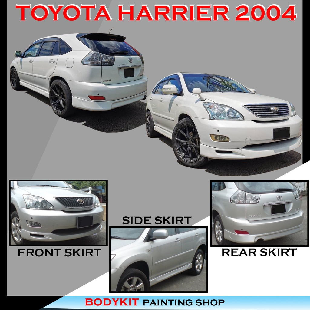 TOYOTA HARRIER 2004 FULLSET SKIRTING (FRONT SKIRT,SIDE SKIRT, REAR ...