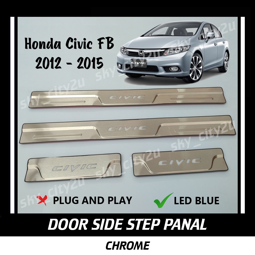Honda Civic FB 2012 2013 2014 2015 Led Door Side Step Sill Stainless Steel Panel Door Kicking ...
