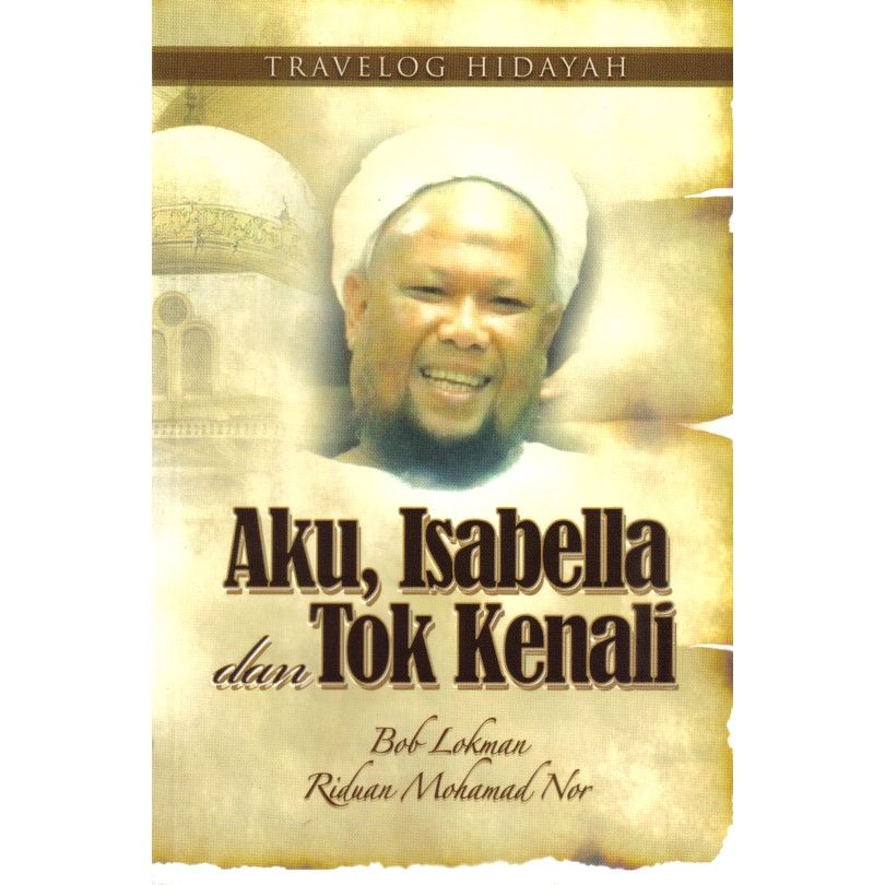 Travelog Hidayah Aku Isabella Dan Tok Kenali Edisi Khas Buku Ainul - Riset