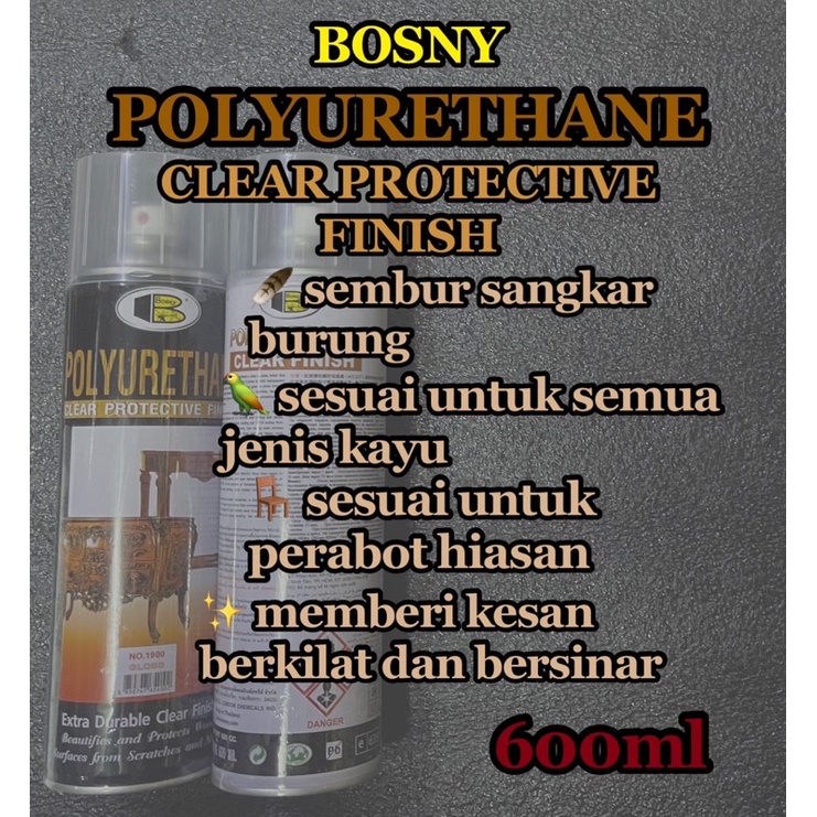 BOSNY - POLYURETHANE SPRAY - GLOSS - ( SPRAY SANGKAR BURUNG / KAYU ...