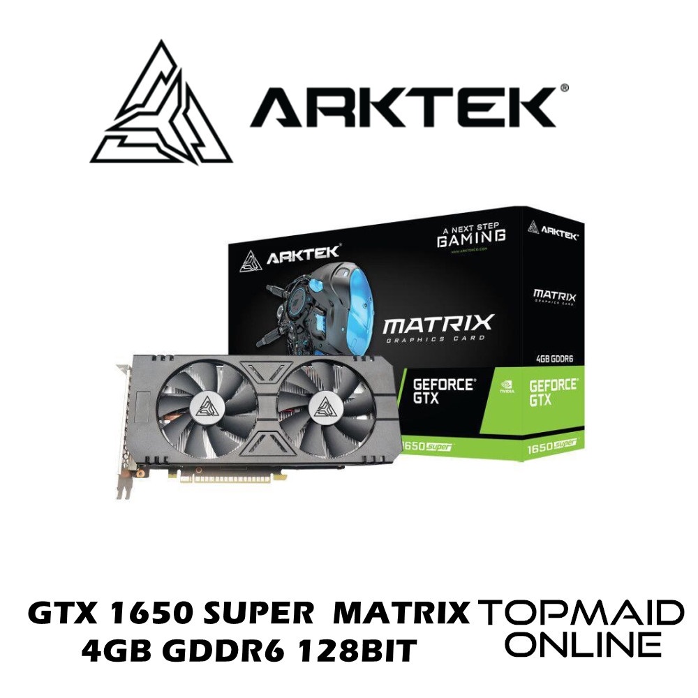 ARKTEK GEFORCE GTX 1650 SUPER MATRIX 4GB GDDR6 128BIT GAMING GRAPHIC ...