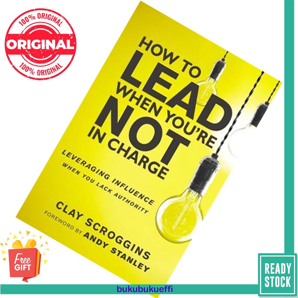 How to Lead When You're Not in Charge by Clay Scroggins - LEADERSHIP ...